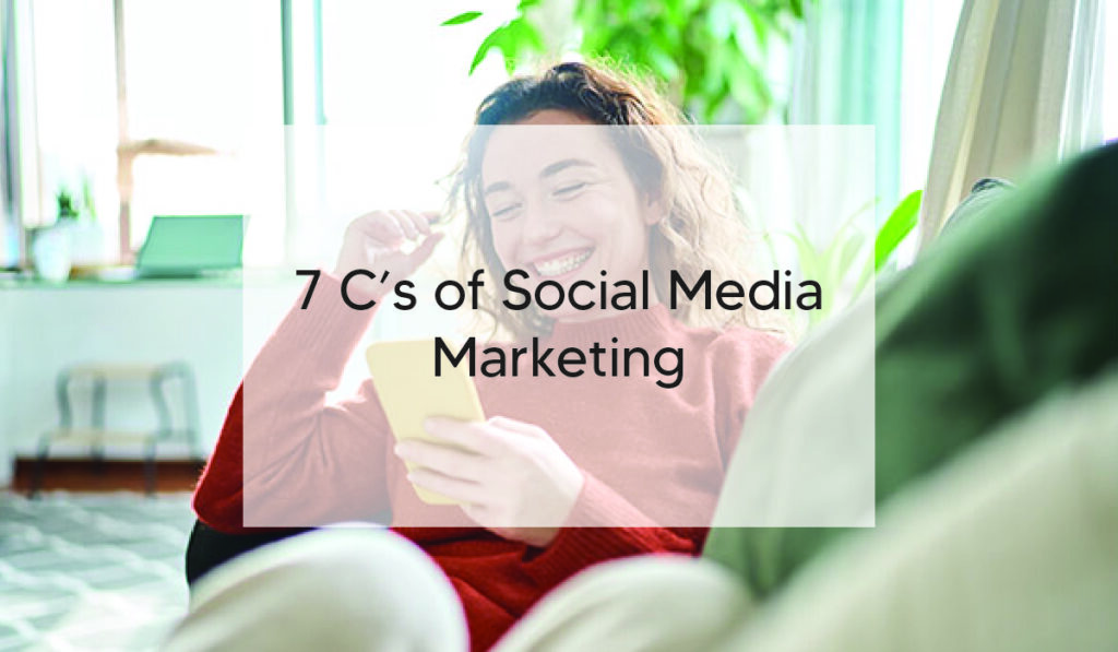 What are the 7 C's of Social Media Marketing? | Click Return
