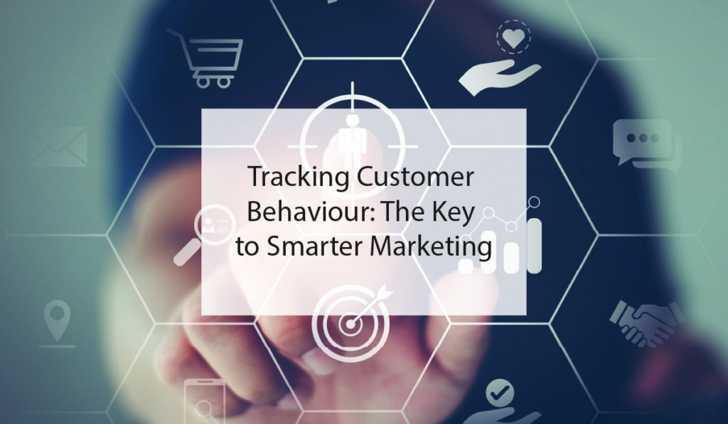 Tracking Customer Behaviour - Smarter Marketing | Click Return